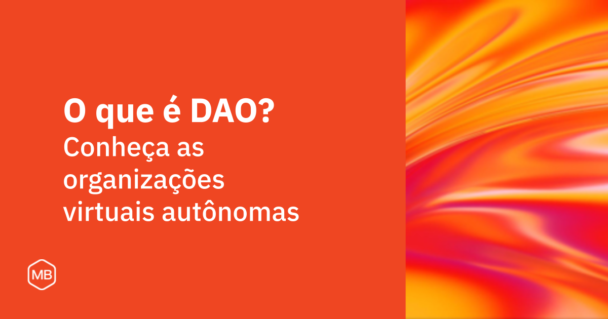 O que é DAO? Conheça as organizações virtuais autônomas